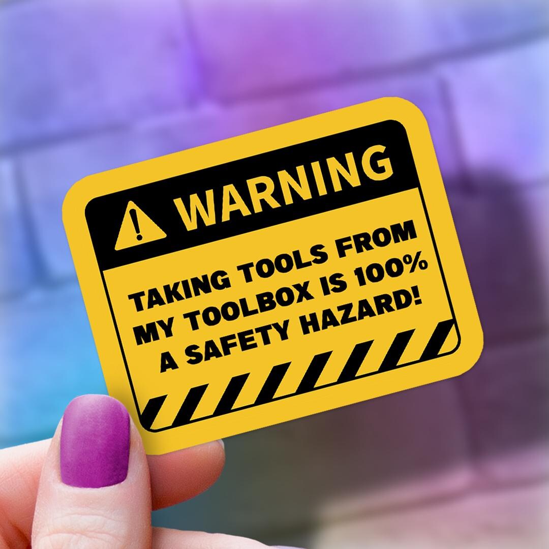 Funny Toolbox Sticker: "taking Tools Safety Hazard" - Garage Humor ...