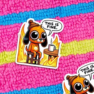 This is Fine Fire Sticker | Funny Meme Sticker | Laptop Decal | Water ...