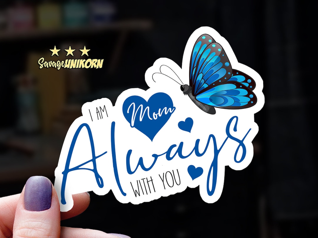 Blue Butterfly Remembrance Sticker | Always With You Mom | Memorial ...