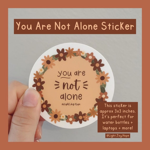 You Are Not Alone Sticker - Etsy