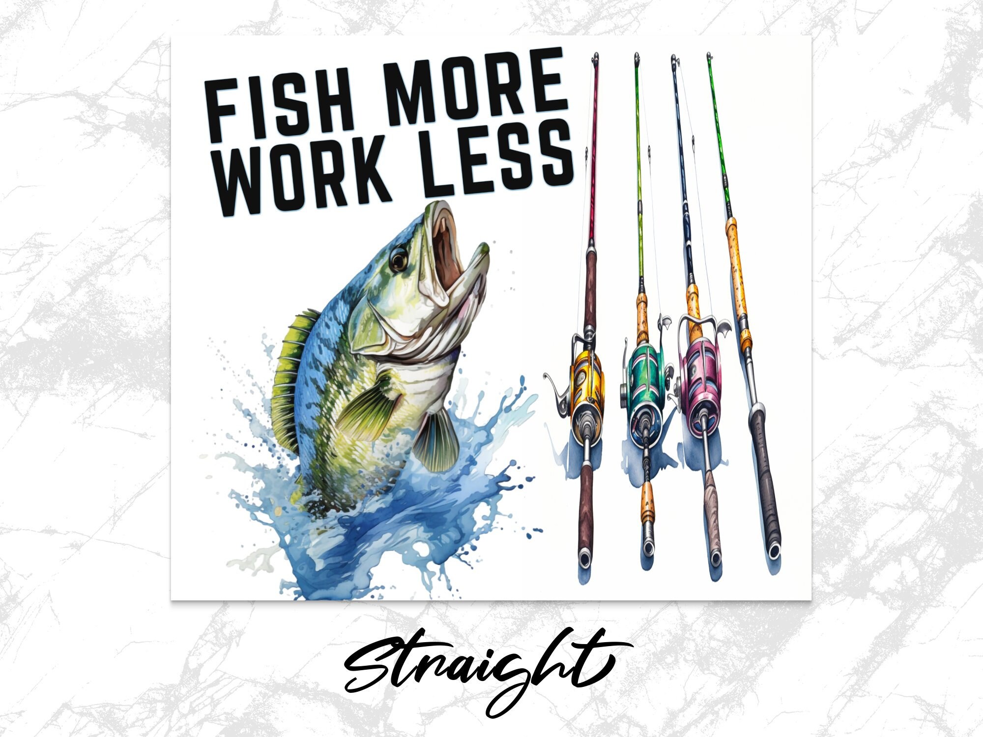 Fish More Work Less 20 Oz Skinny Tumbler Sublimation Design Straight ...