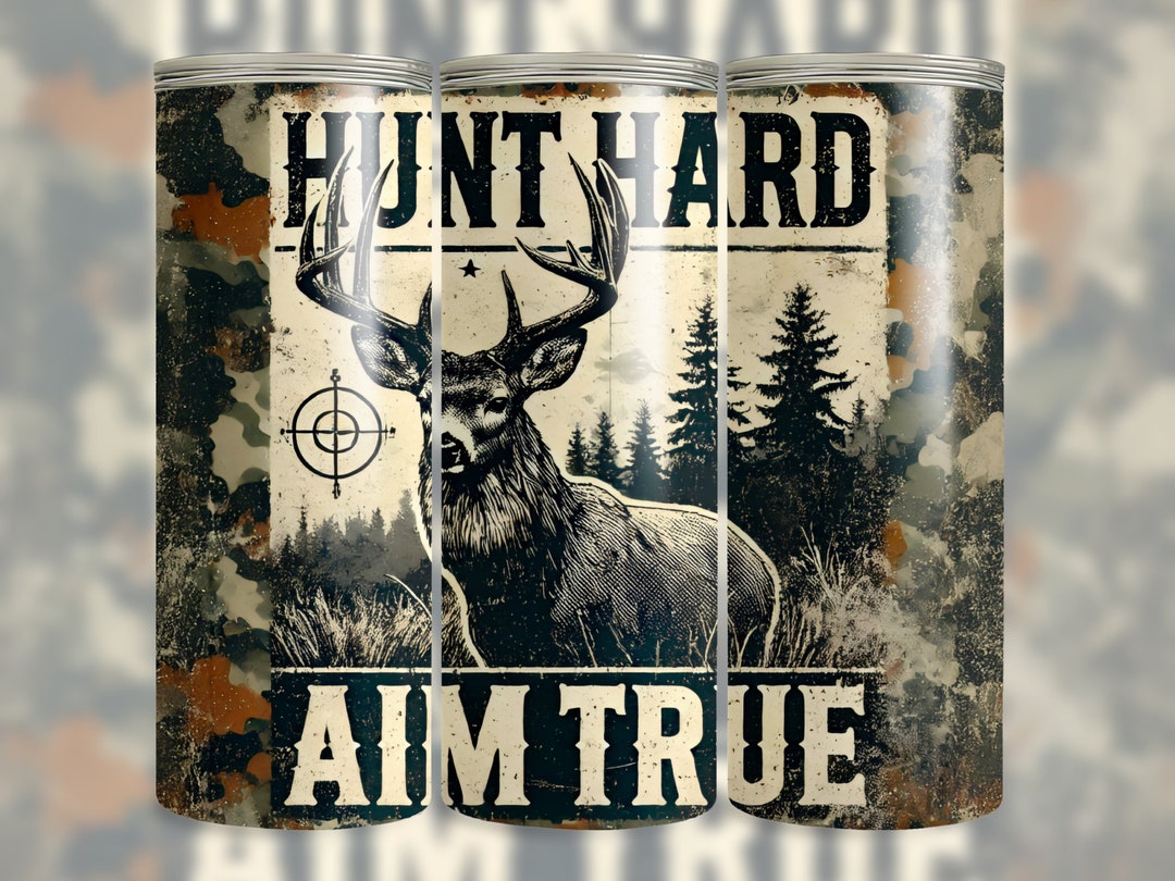 Hunt Hard Aim True Deer Hunters Seamless Tumbler Wrap 20 Oz Skinny ...