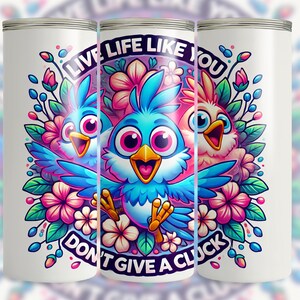 Funny Live Life Like You Dont Give a Cluck Seamless Tumbler Wrap 20 Oz ...