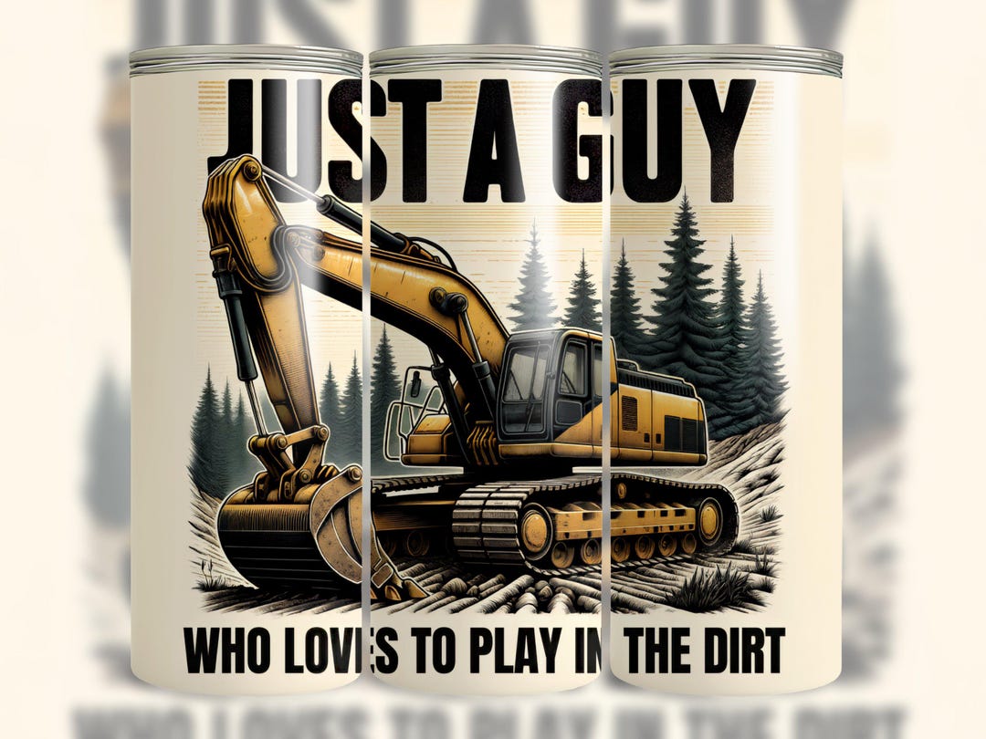 Heavy Equipment Operator Just A Guy Who Loves to Play in the Dirt 20 Oz ...