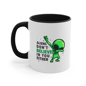 Believe in Aliens Meme Coffee Mug Coloured Inside Light Alien Swag UFO ...