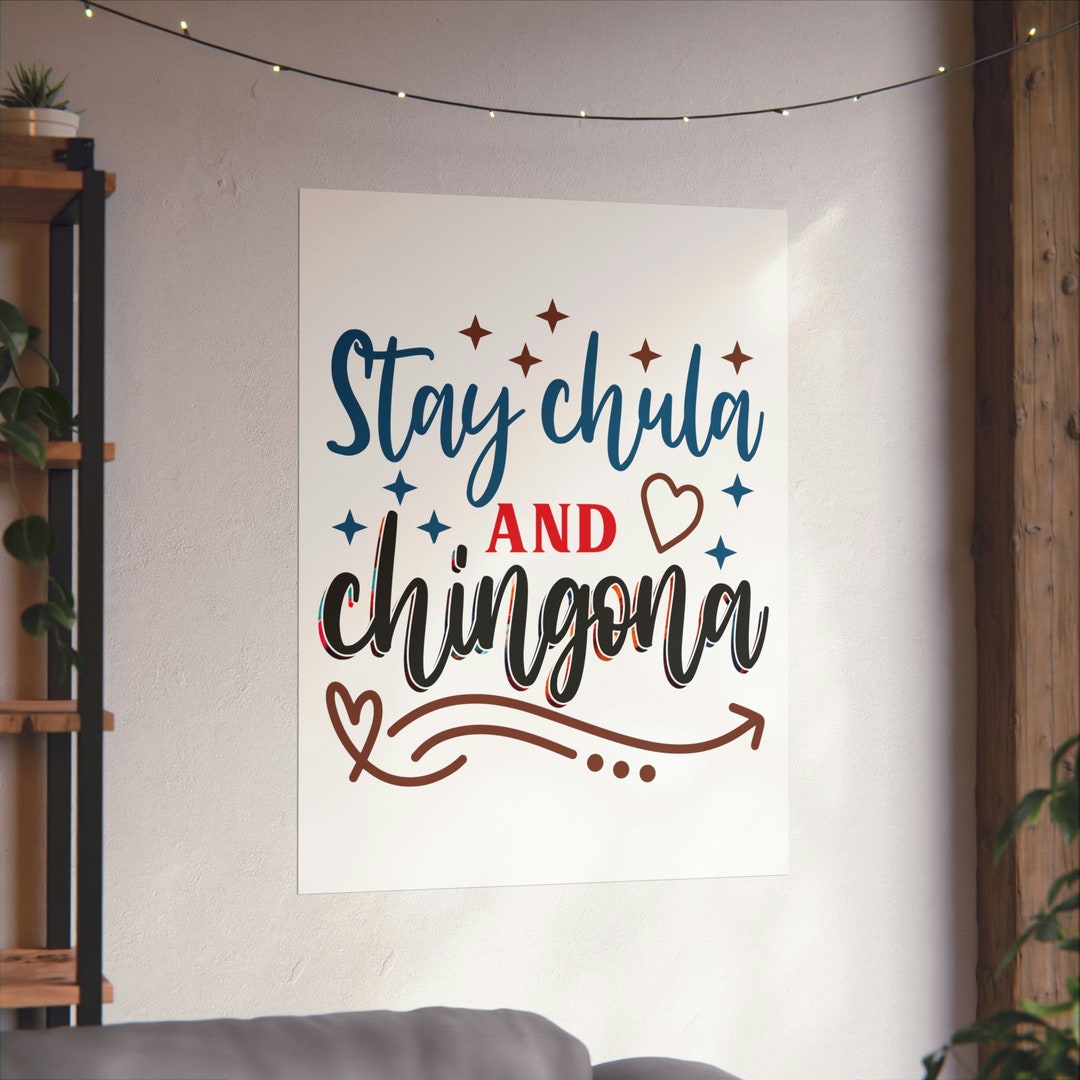 Stay Chula and Chingona Enhanced Poster Wall Art Decor - Chula Mexicana ...