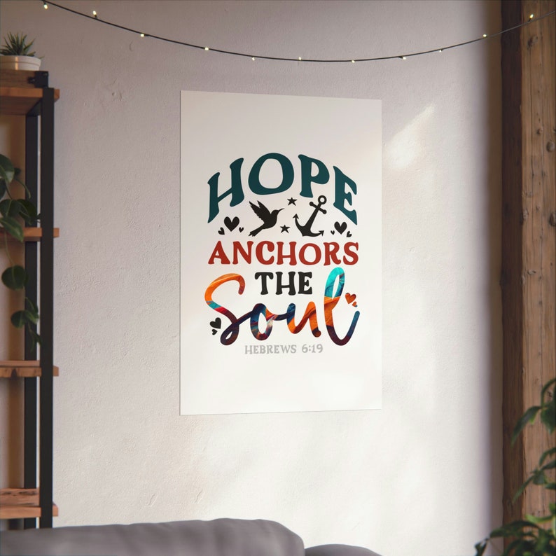Hope Anchors the Soul Enhanced Poster Wall Art Decor Hebrews 6:19 Bible ...