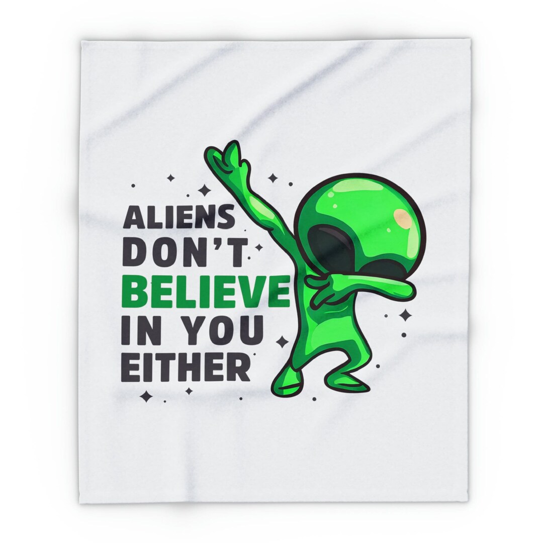 Believe in Aliens Meme Arctic Fleece Blanket Light Alien Swag UFO Alien ...