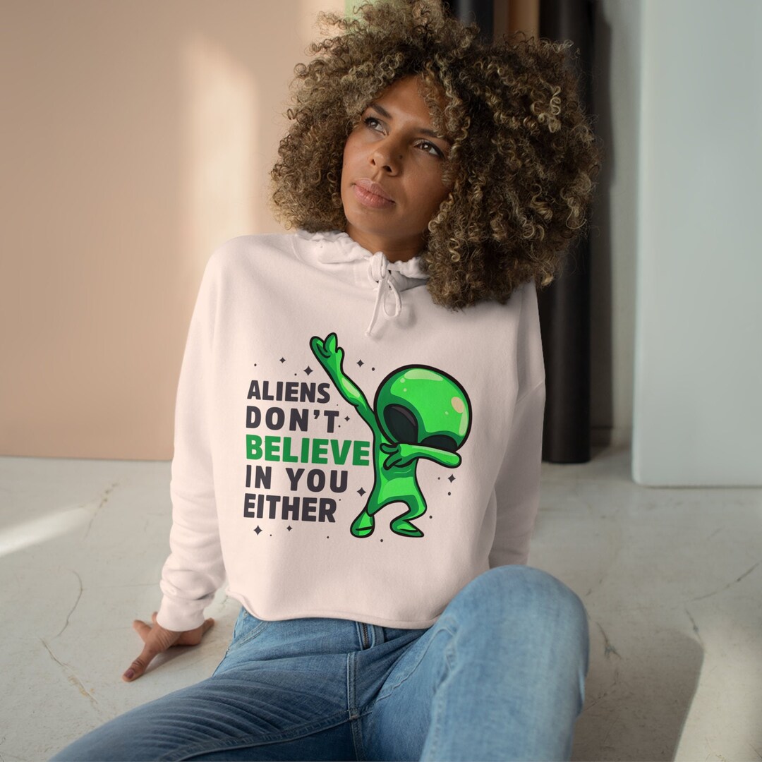 Believe in Aliens Meme Cropped Hoodie Light Alien Swag UFO Alien Dab - Etsy