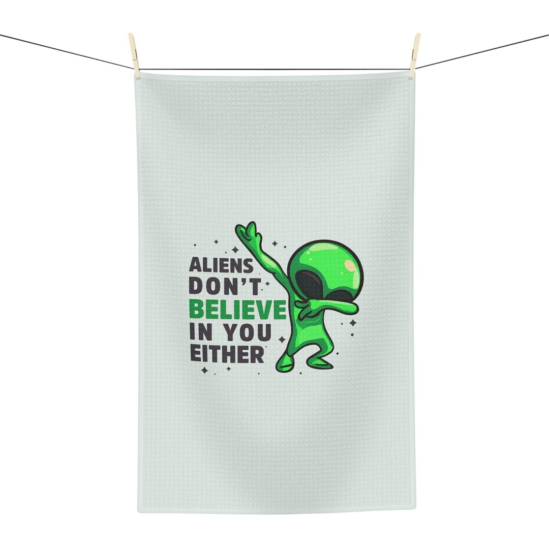 Believe in Aliens Meme Soft Tea Towel Light Alien Swag UFO - Etsy