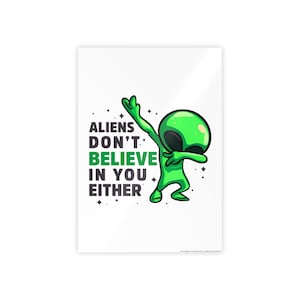 Believe in Aliens Meme Poster Wall Art Decor Sign Light Alien Swag UFO ...