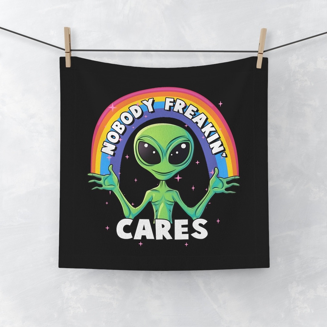 Funny Cool Alien Face Towel Dark Nobody Freakin Cares Alien Meme ...