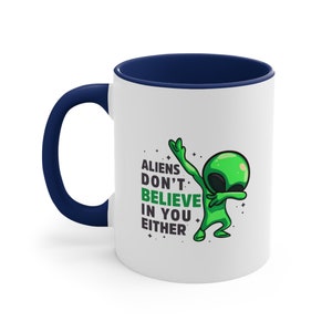 Believe in Aliens Meme Coffee Mug Coloured Inside Light Alien Swag UFO ...