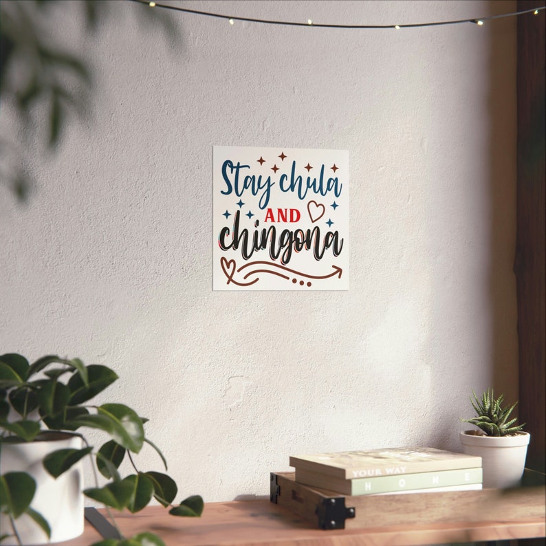 Stay Chula and Chingona Enhanced Matte Poster Light Chula - Etsy
