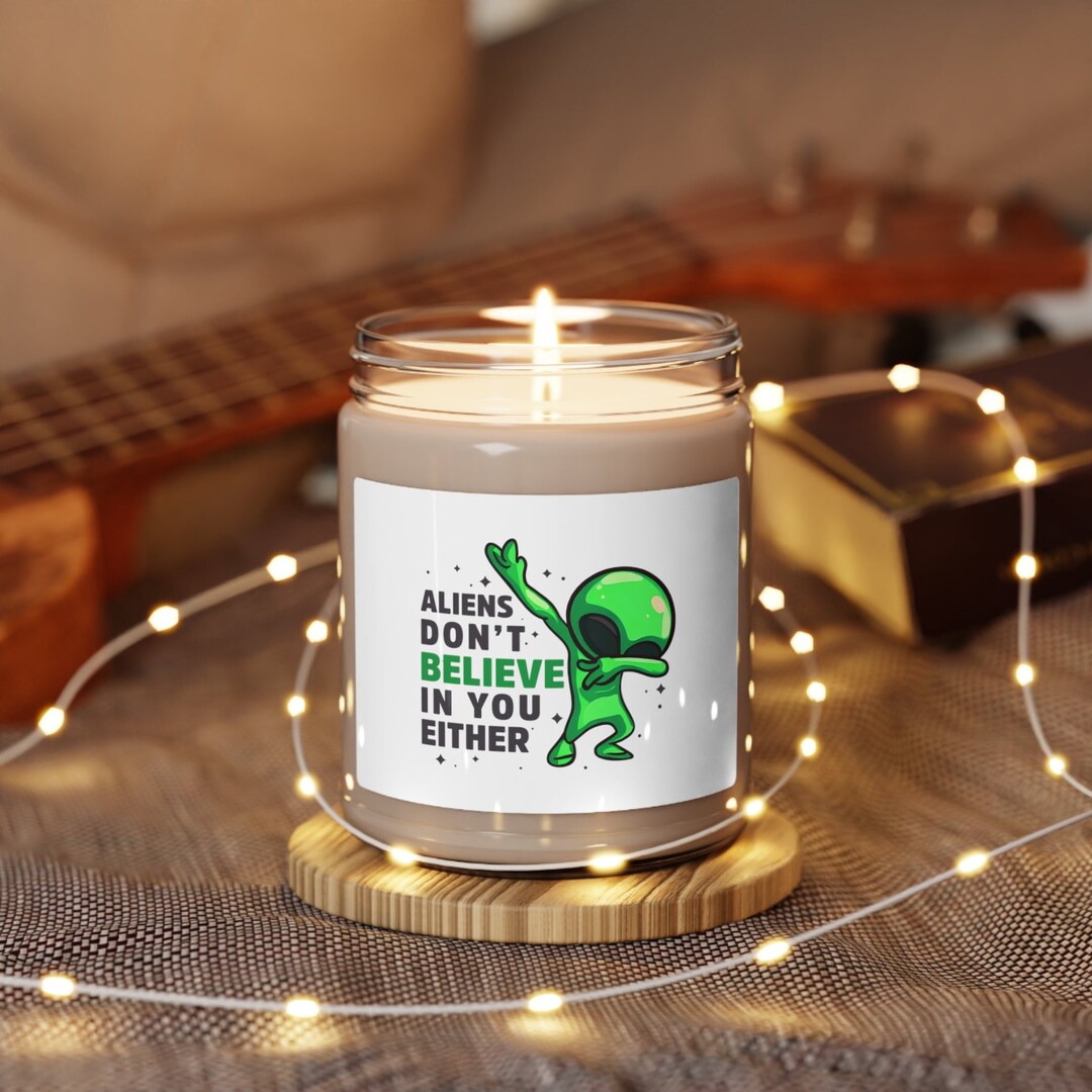 Believe in Aliens Meme Scented Soy Candle Light Alien Swag - Etsy