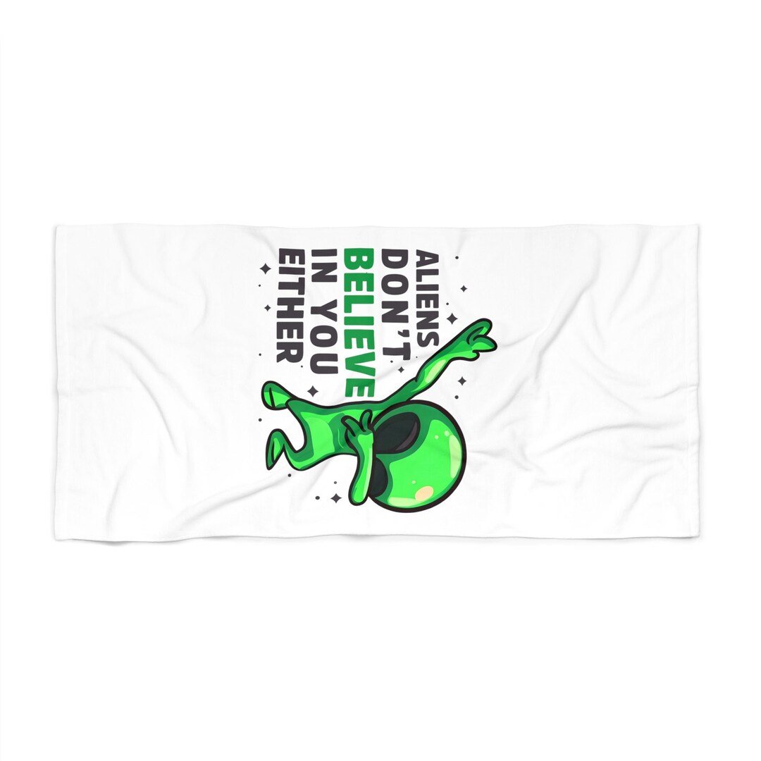 Believe in Aliens Meme Beach Towel Light - Alien Swag - UFO Alien Dab ...