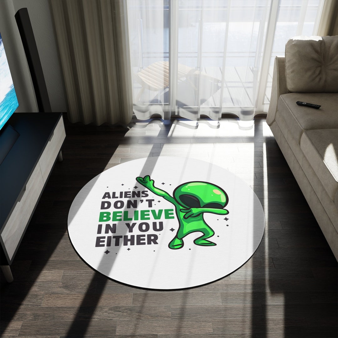 Believe in Aliens Meme Round Rug for Floor Light Alien Swag UFO Alien ...
