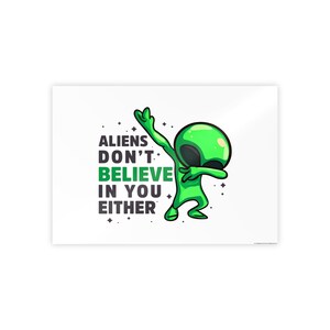 Believe in Aliens Meme Poster Wall Art Decor Sign Light Alien Swag UFO ...