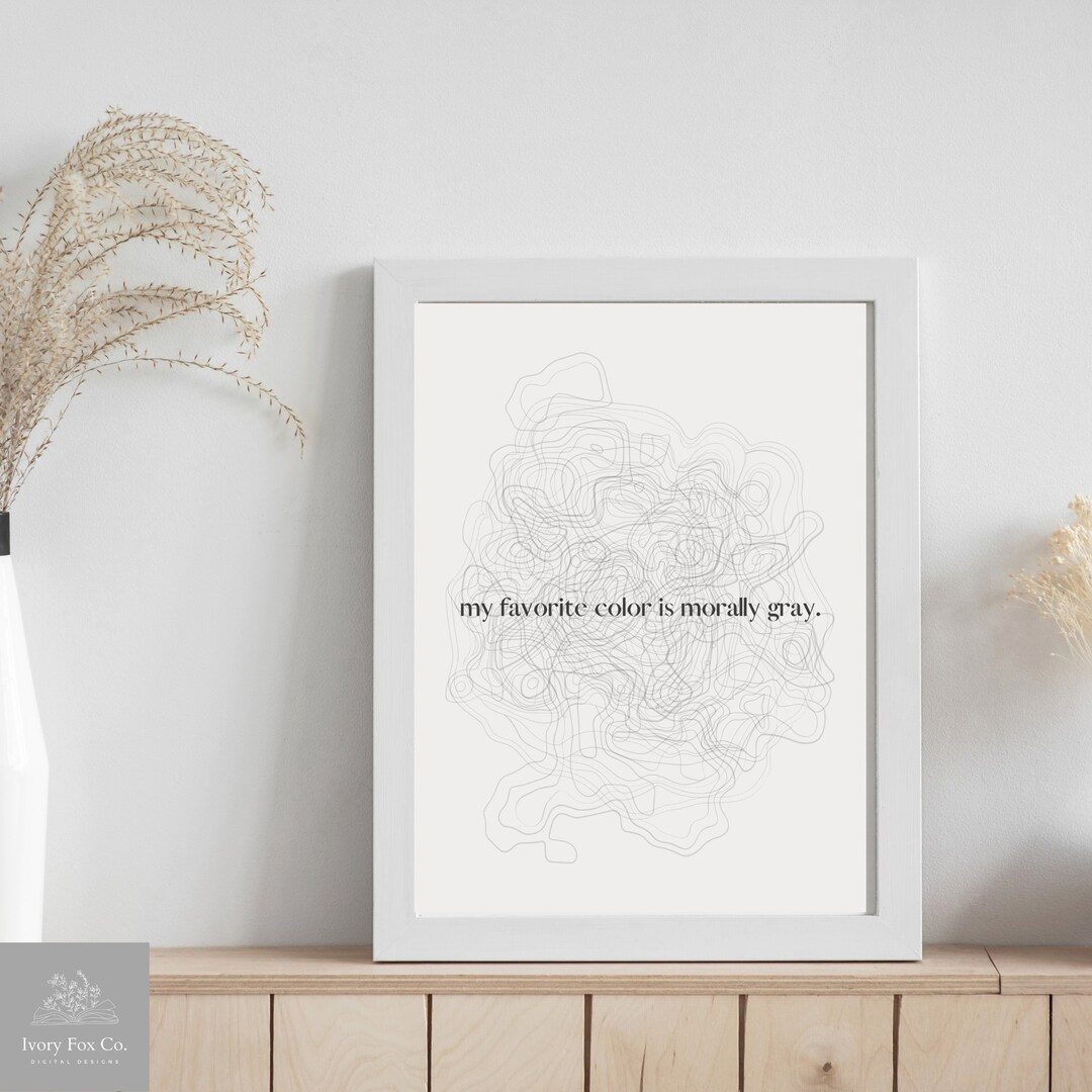Morally Gray Inspired Minimalist Art Print My Favorite Color is Morally ...