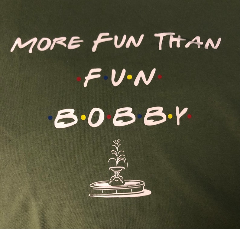 More Fun Than Fun Bobby FRIENDS Digital Download - Etsy