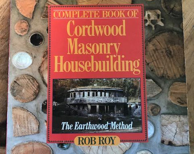 Complete Book of Cordwood Masonry Housebuilding - Etsy