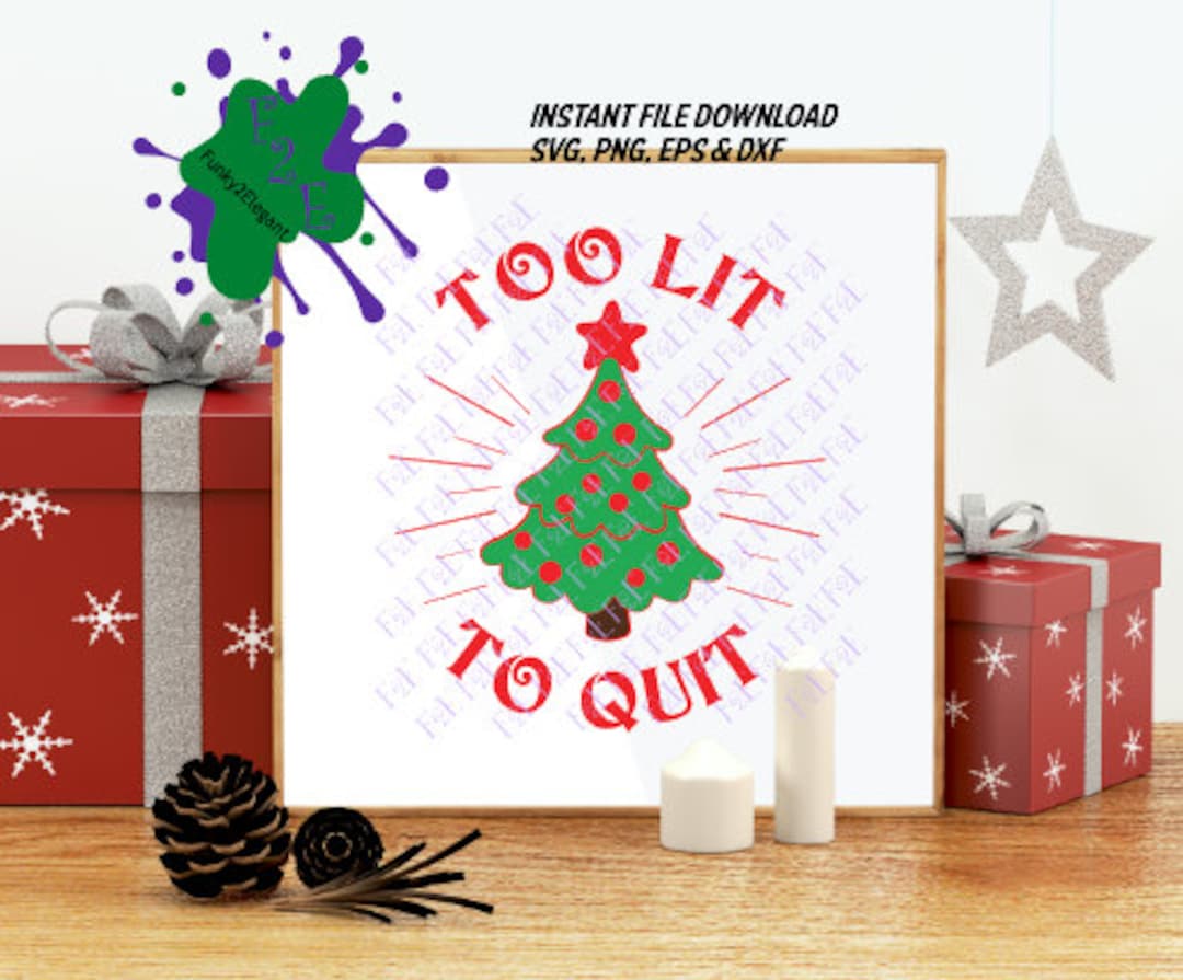 Too Lit Too Quit (SVG, PNG, EPS, Dxf) - Etsy