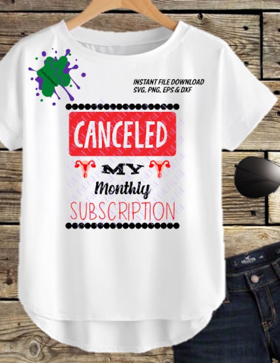 Canceled My Monthly Subscription SVG PNG EPS Dxf - Etsy