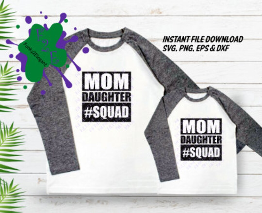 Mom Daughter Squad Svg Png Eps Dxf Etsy