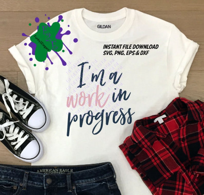 I'm A Work in Progress (SVG, PNG, EPS, Dxf) - Etsy