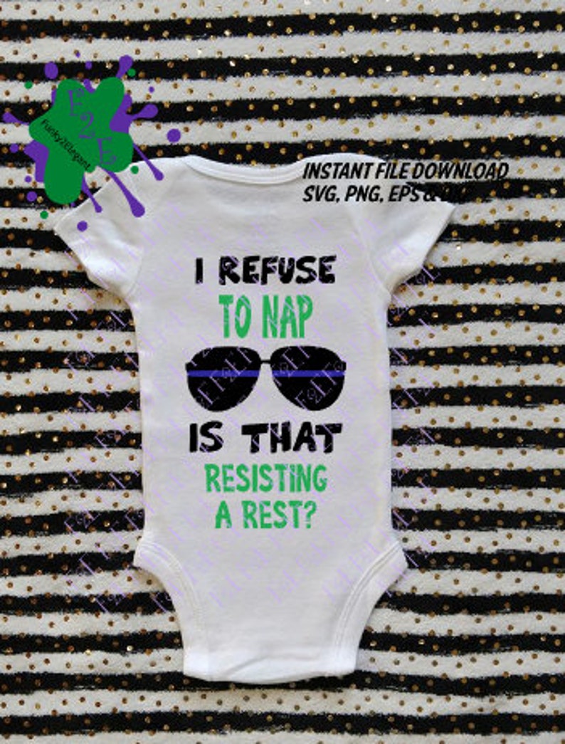 I Refuse to Nap is That Resisting A Rest? (SVG, PNG, EPS, Dxf) - Etsy