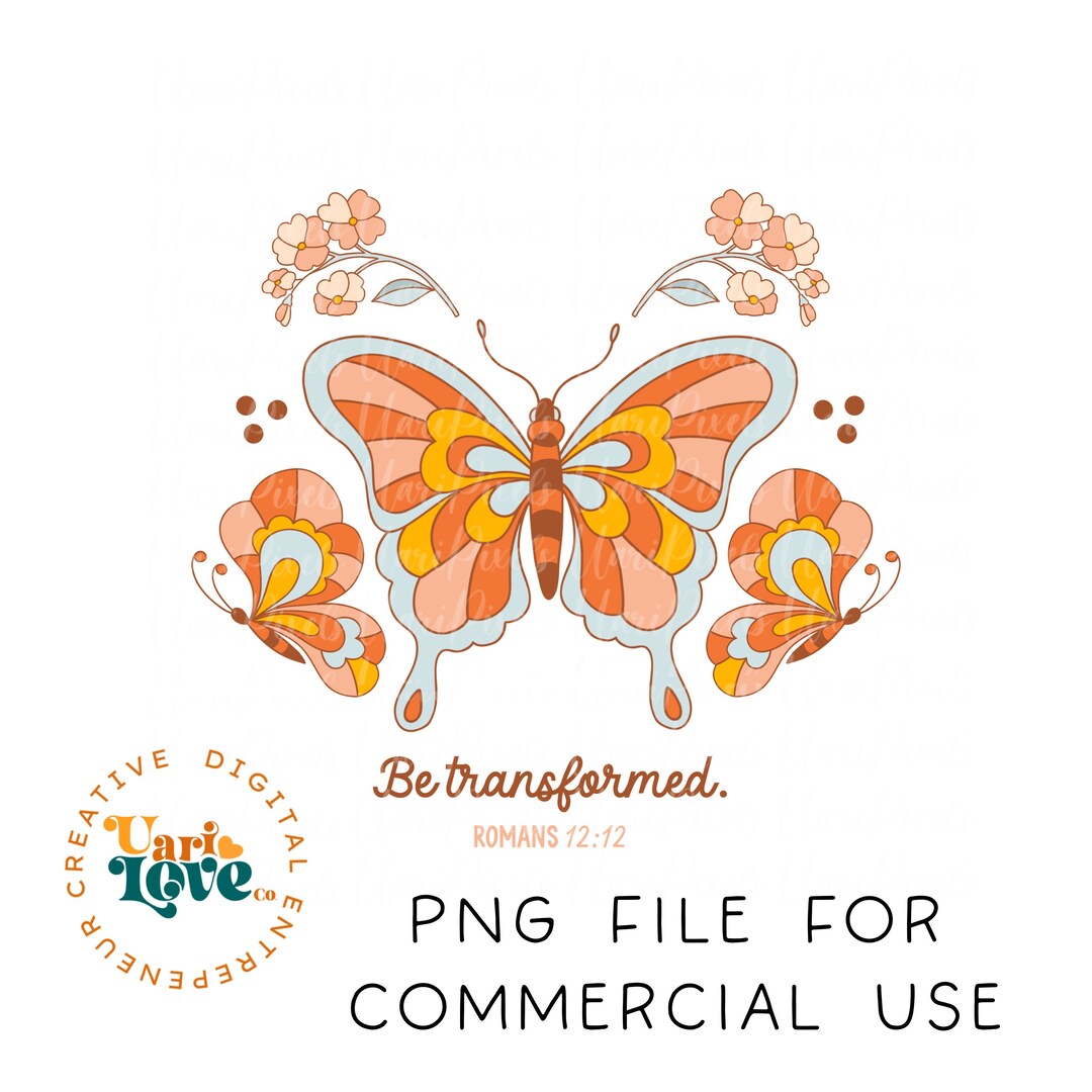Be Transformed Butterfly PNG for Sublimation Christian Png - Etsy