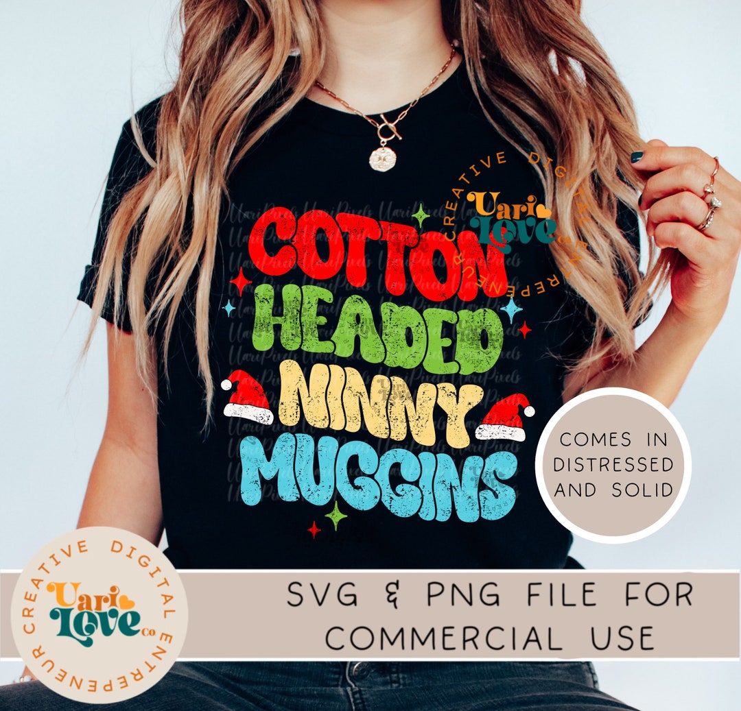 Funny Christmas Don't Be A Cotton Head Ninny Muggin SVG PNG Clipart ...