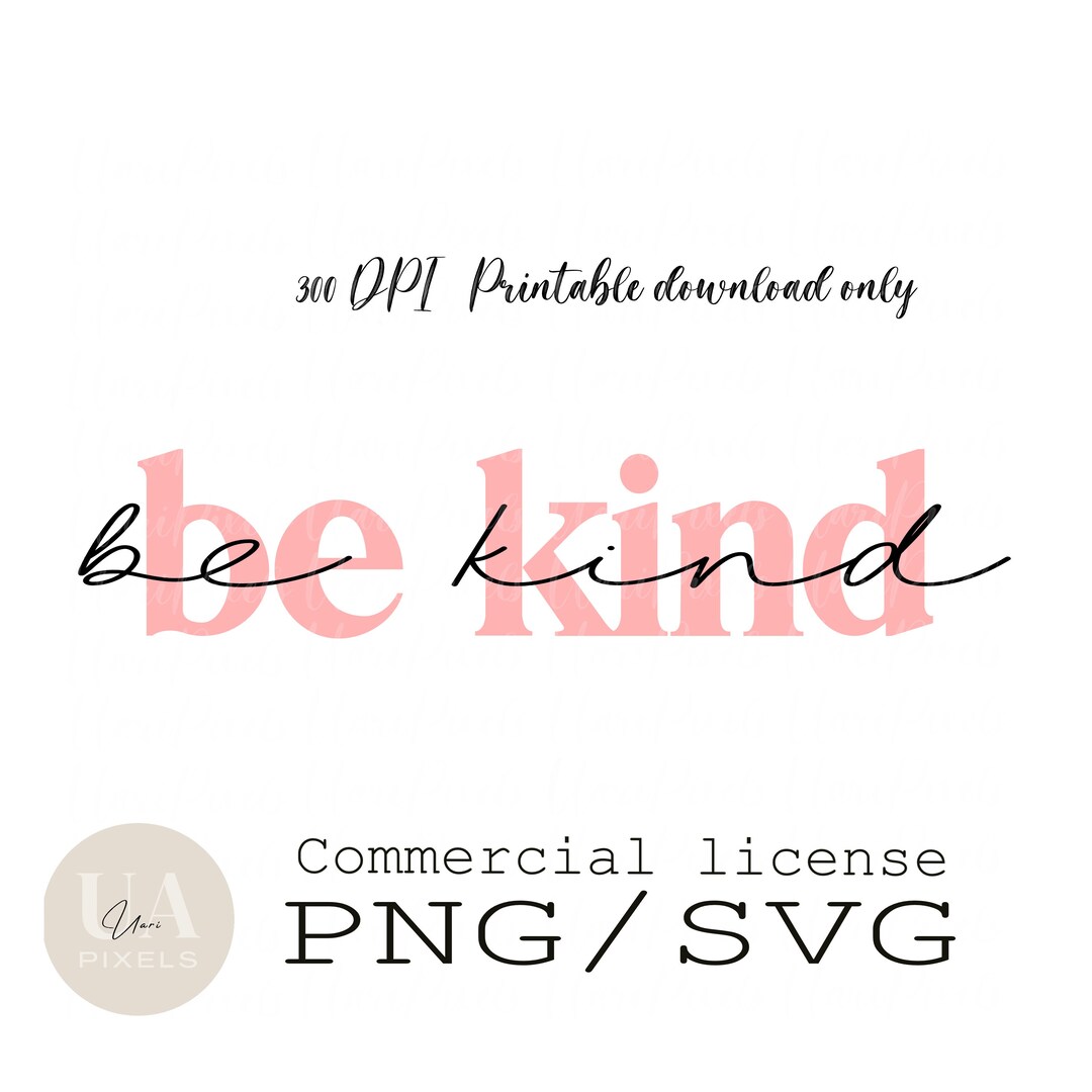 Be Kind PNG and Multi-layered SVG Be Kind T-shirt Design Commercial ...