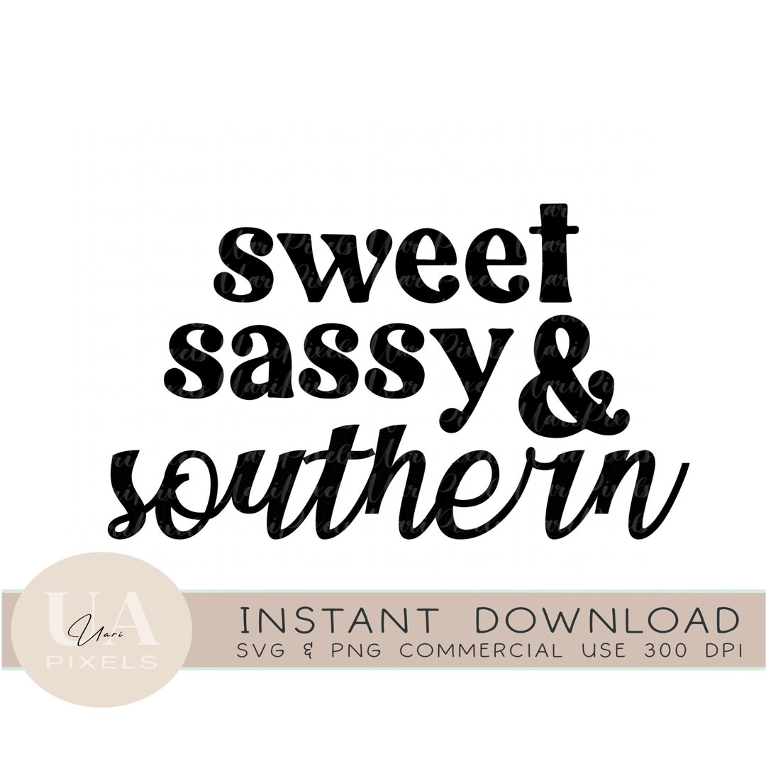 Sweet Sassy and Southern SVG PNG File Southern Sayings and Quotes ...
