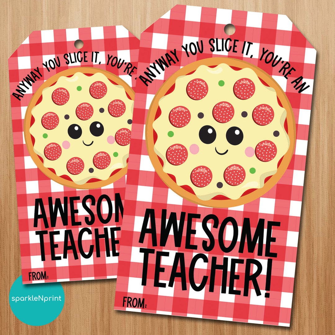 PRINTABLE Any Way You Are an Awesome Teacher! Pizza Gift Tag, Instant ...