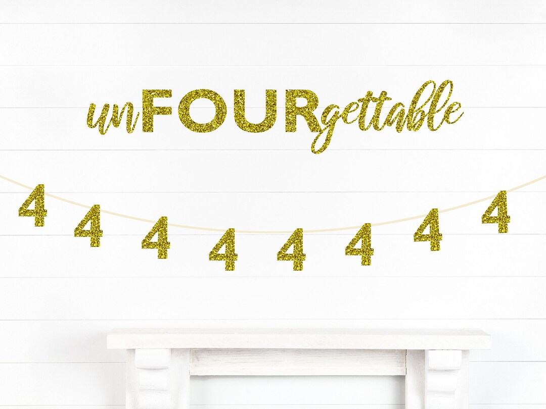 Unfourgettable Banner, 4 Garland, Un Four Gettable Banner, 4th Birthday ...