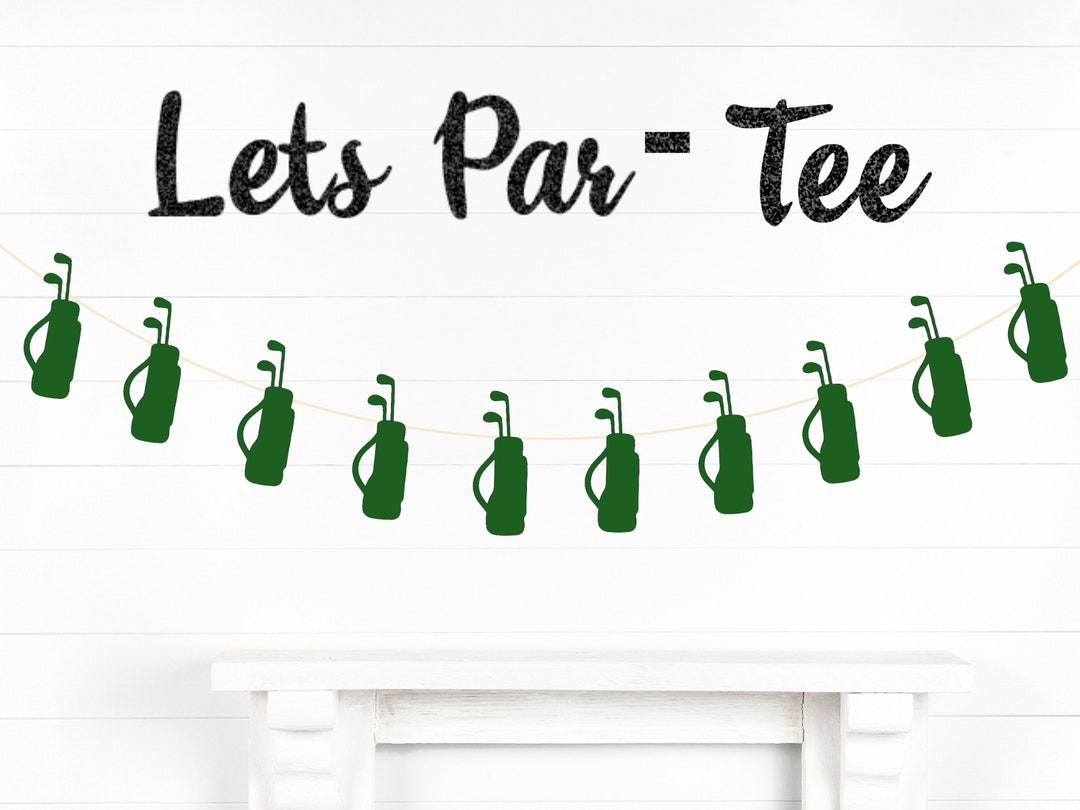 Lets Par Tee Banner, Gold Birthday, Golf Hole Garland, Golf Birthday ...