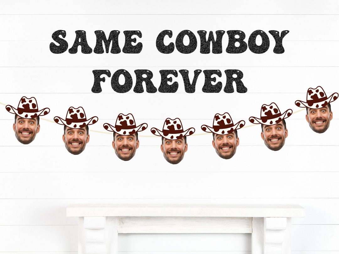 Same Cowboy Forever Bachelorette Party Banner Groom Face - Etsy