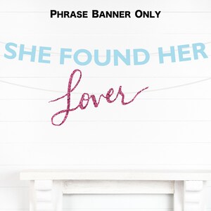 Lover Bachelorette She Found Her Lover Banner Lover Bachelorette Party ...