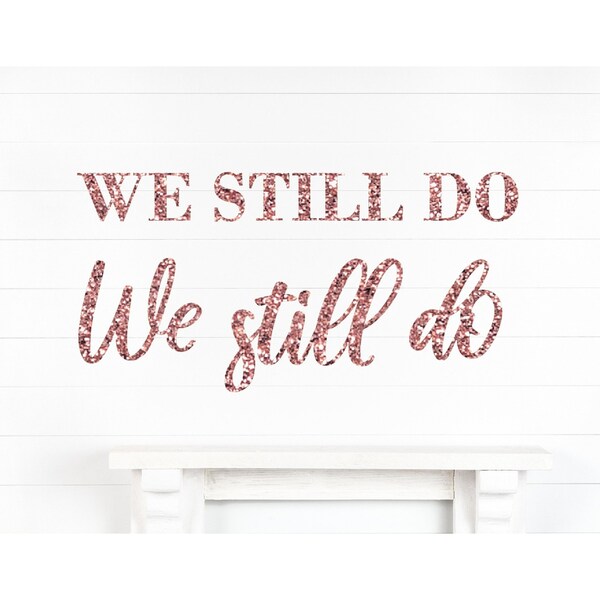 We Still Do Sign - Etsy