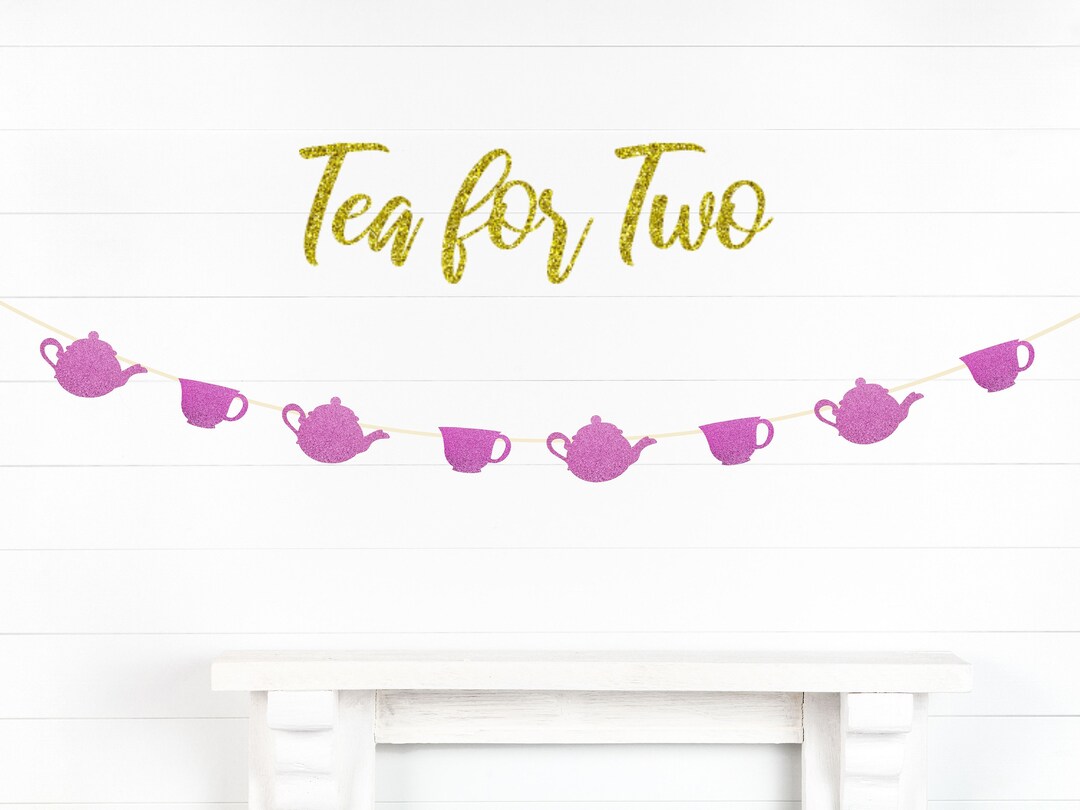 Tea for Two Banner, Tea Party Banner, Tea Themed 2nd Birthday Decor ...