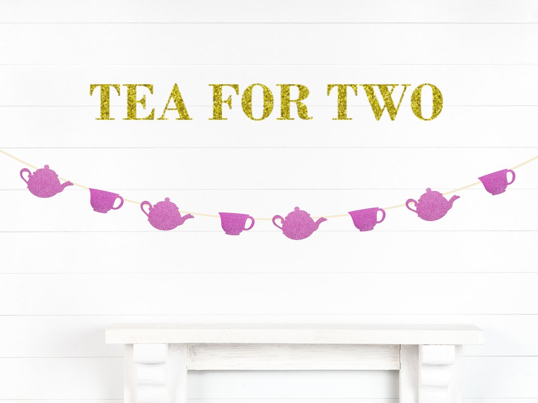 Tea for Two Banner, Tea Party Banner, Tea Themed 2nd Birthday Decor ...