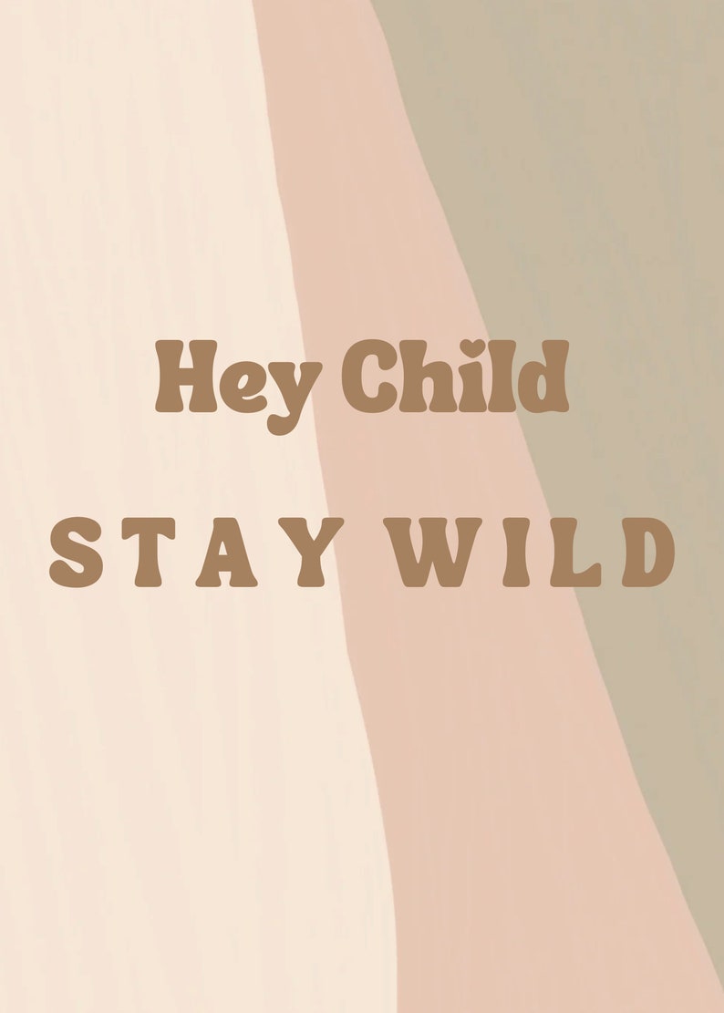Hey Child Stay Wild - Etsy