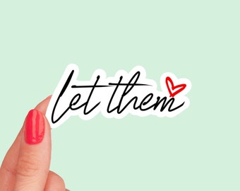 Let Them Water Resistant Sticker for Kindles, Waterbottles, Laptops ...