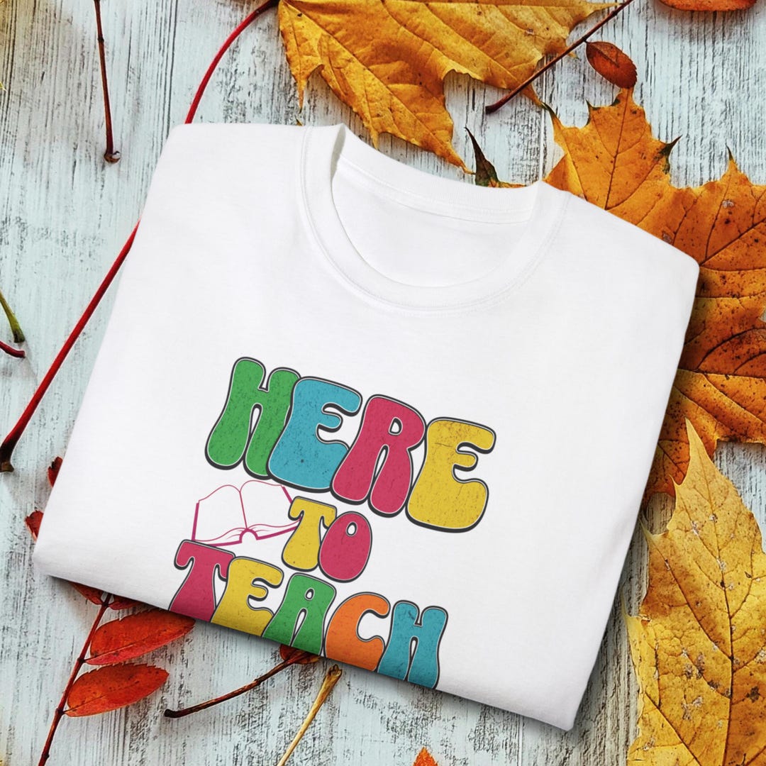 HERE TO TEACH Cozy T-shirt, Teachers Tee, Inspirational Gift for ...