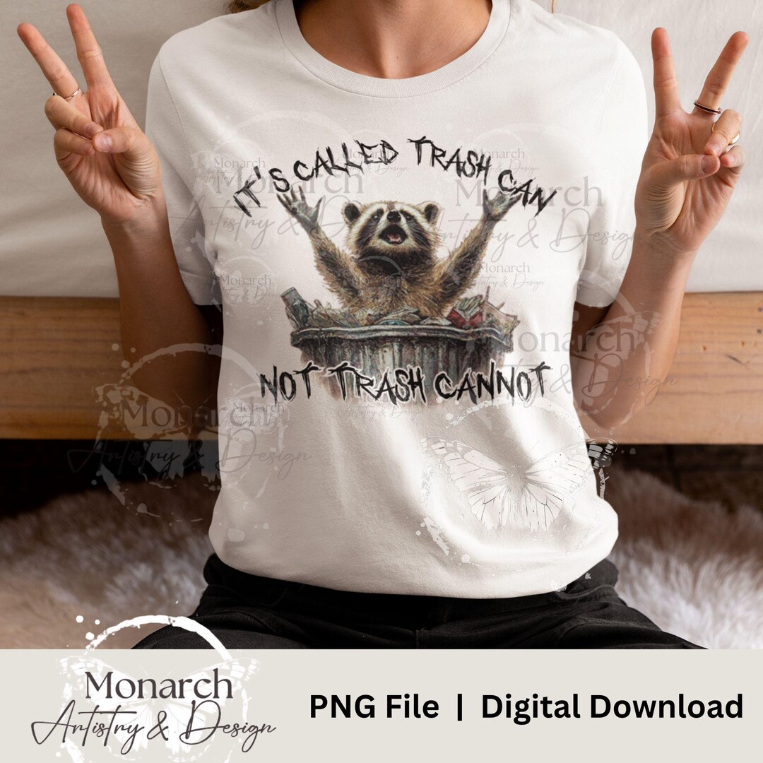 It's Called Trash Can Not Trash Cannot PNG, Funny T-shirt Design, Funny ...