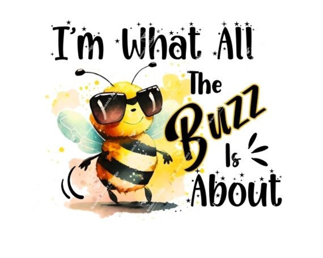 Cute Bee PNG, I'm What All the Buzz is About, Baby Bee, Baby Shower PNG ...