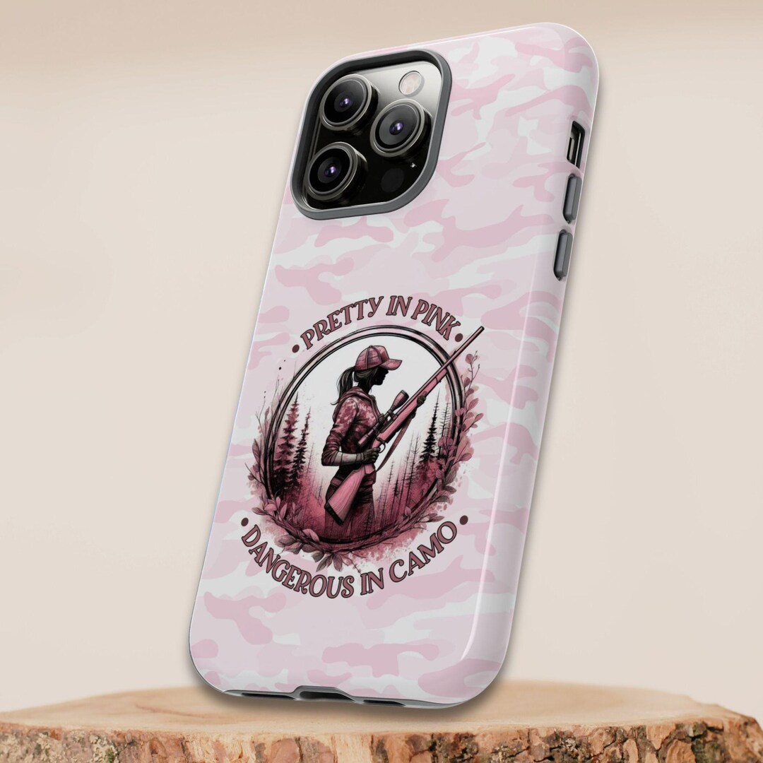 Pink Phone Case, Pretty in Pink Dangerous in Camo Phone Case Tough Case ...
