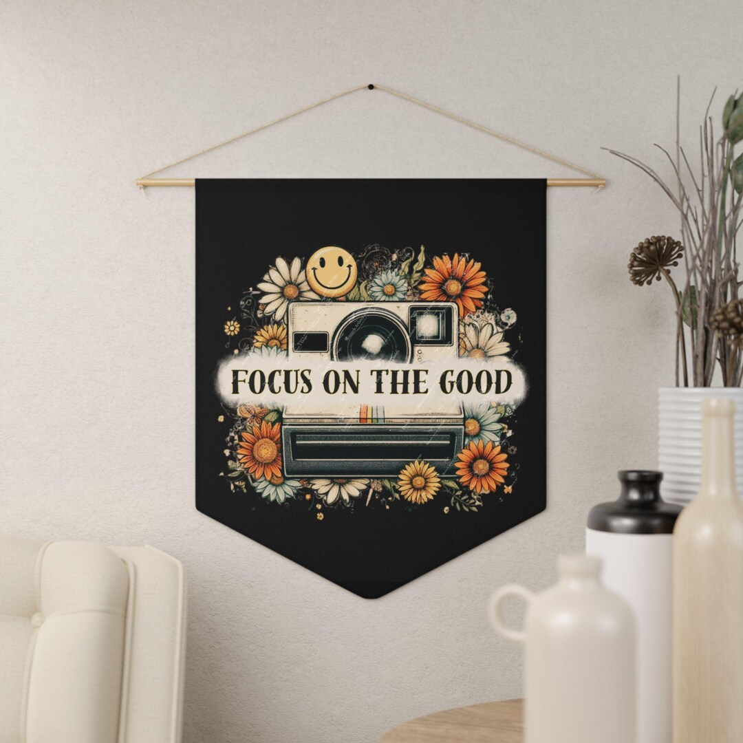 Focus on the Good Pennant Flag Wall Art, Positive Affirmation ...