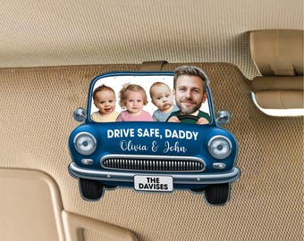 Custom Acrylic or Wood Car Hanger, Drive Safe Daddy Gift, 1st Father’s ...